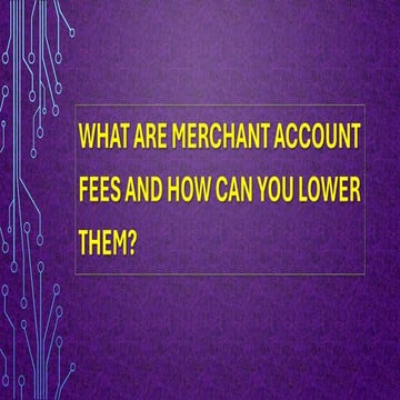 Merchant Account Fees Explained: Smart Strategies to Reduce Your Costs ...