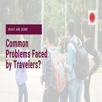 What are Some Common Problems Faced by Travelers | PPTX