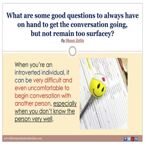 What are some good questions to always have on hand to get the ...