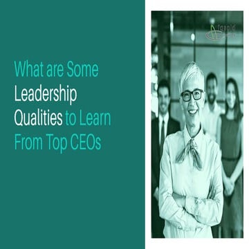 What are Some Leadership Qualities to Learn From Top CEOs | PPTX