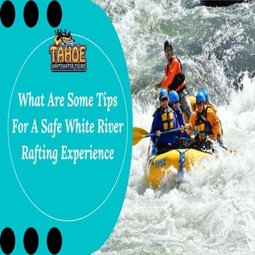 What Are Some Tips For A Safe White River Rafting Experience | PPTX ...