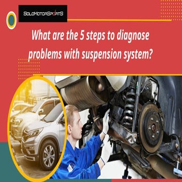 What are the 5 steps to diagnose problems with suspension system | PPTX