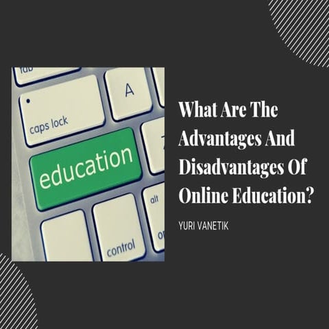 What Are The Advantages And Disadvantages Of Online Education? | PPT