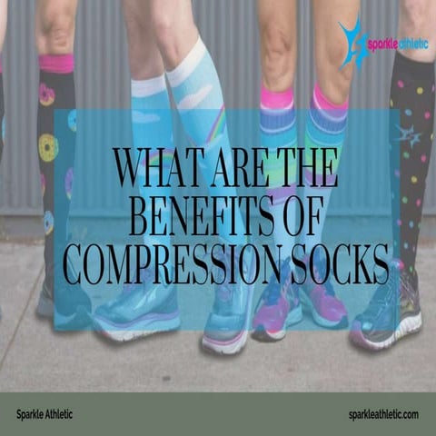 What are The Benefits Of Compression Socks.pptx