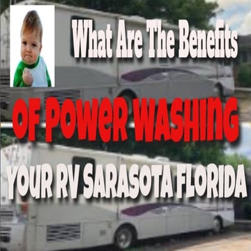 What Are The Benefits of Power Washing Your RV Sarasota Florida.pptx