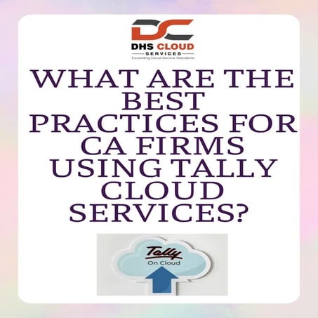 What Are the Best Practices for CA Firms Using Tally Cloud Services.pdf