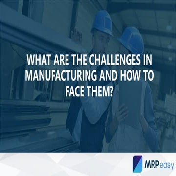 What are the challenges in manufacturing and how to face them | PDF