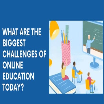 What are the challenges of online education today.pdf