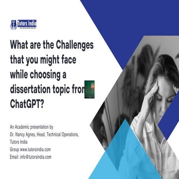 What are the Challenges that you might face while choosing a dissertation topic from ChatGPT .pptx