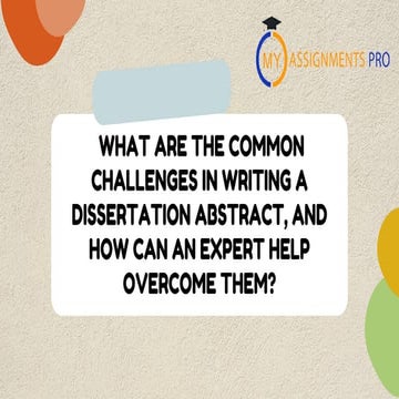 what are the common challenges in writing a dissertation abstract, and ...