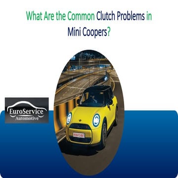 What Are the Common Clutch Problems in Mini Coopers | PPTX