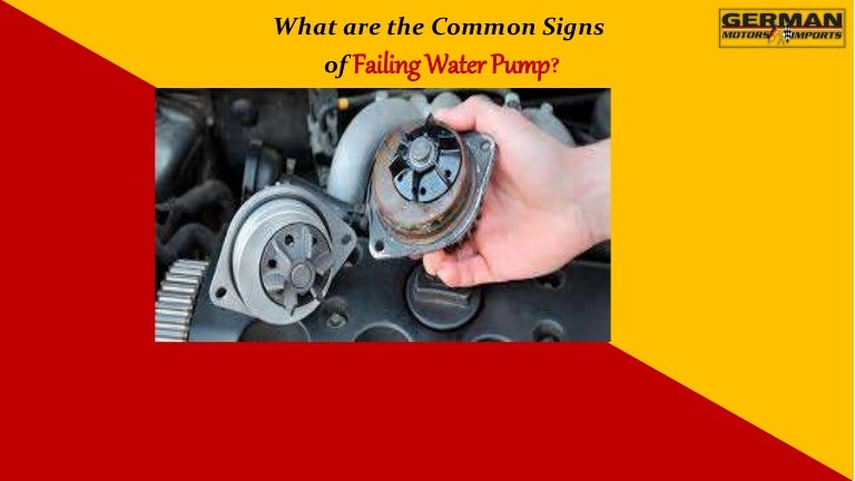 What are the Common Signs of Failing Water Pump What are the Common Signs of Failing Water Pump