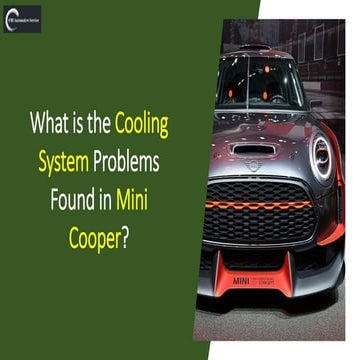 What are the Cooling System Problems Found in Mini Cooper | PPT