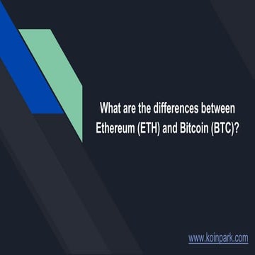 What are the differences between Ethereum (ETH) and Bitcoin (BTC)_ .pptx