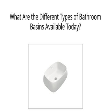 What Are the Different Types of Bathroom Basins Available Today | PPTX ...
