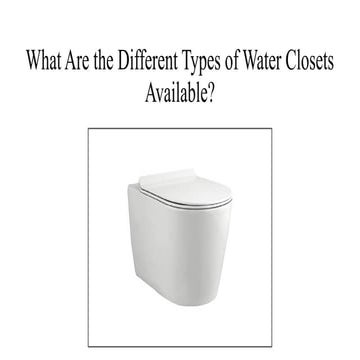 What Are the Different Types of Water Closets Available | PPTX