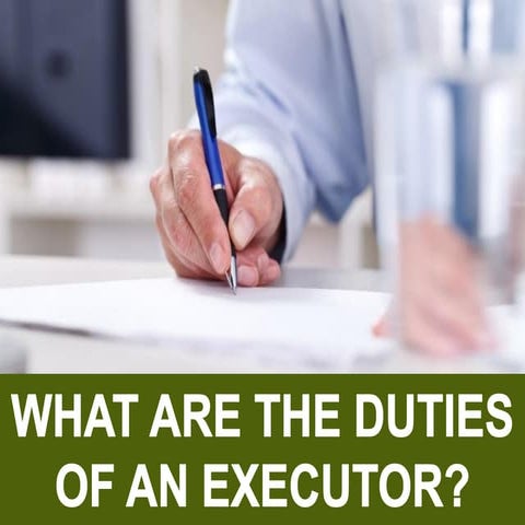 What Are the Duties of an Executor | PPT