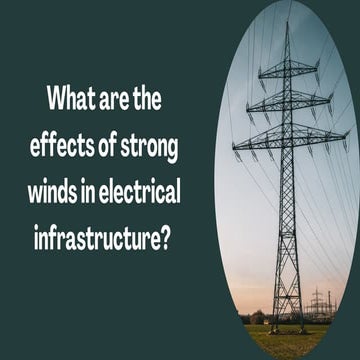 What are the effects of strong winds in electrical infrastructure.pdf