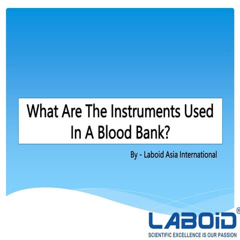 What Are The Instruments Used In A Blood Bank.pdf