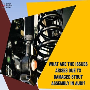 What are the Issues Arises Due to Damaged Strut Assembly in Audi | PPT