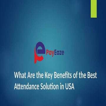 What Are the Key Benefits of the Best Attendance Solution in USA.pptx