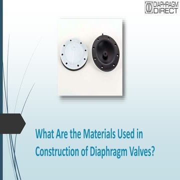 What are the materials used in Construction of Diaphragm Valves.pptx