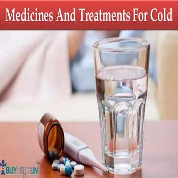 What are the medicines and treatments for a cold | PPTX