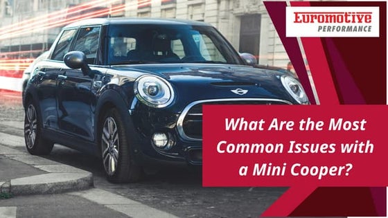 Identifying Common Issues in Mini Coopers What Owners Should Watch For ...