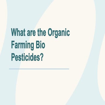 What are the Organic Farming Bio Pesticides | PPTX