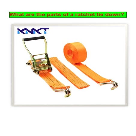 What are the parts of a ratchet tie down | PDF
