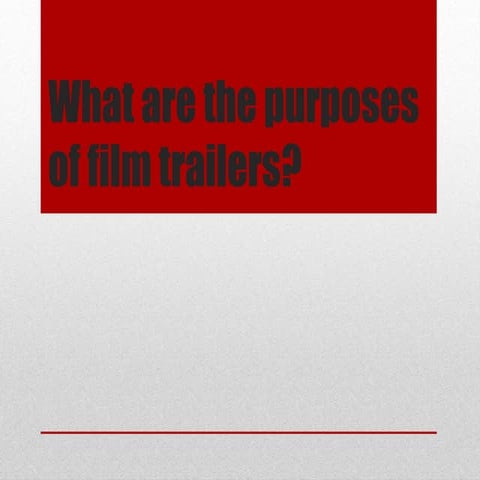 What are the purposes of film trailers? | PPTX