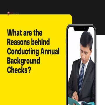 What are the Reasons behind Conducting Annual Background Checks | PPTX