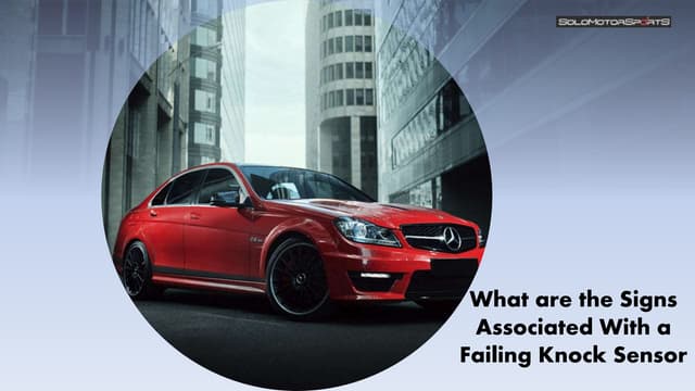 What Are The Signs Associated With A Failing Knock Sensor Ppt