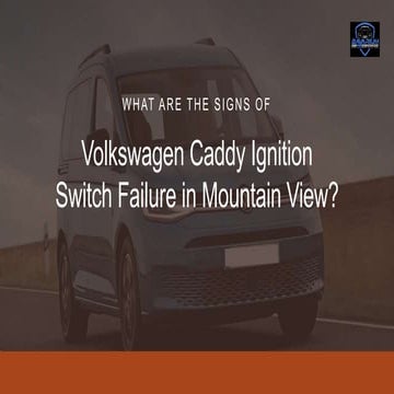 What are the Signs of Volkswagen Caddy Ignition switch Failure in ...