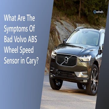 What are the Symptoms of Bad Volvo ABS Wheel Speed Sensor in Cary | PPTX
