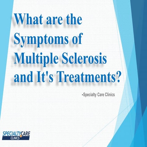 Multiple Sclerosis – How It Affects Your Body And Your Life | PPTX