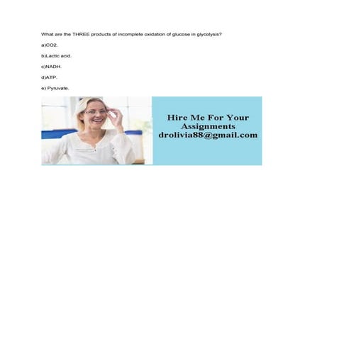 What are the THREE products of incomplete oxidation of glucose in glyc.pdf