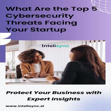 What Are the Top 5 Cybersecurity Threats Facing Your Startup? | PDF