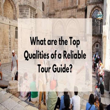 What are the Top Qualities of a Reliable Tour Guide | PPTX