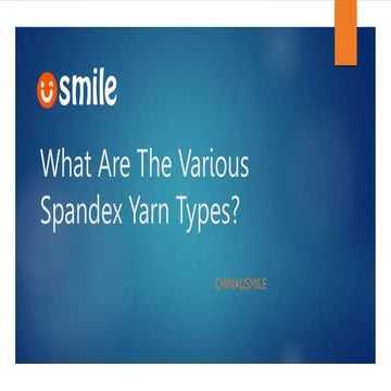 What Are The Various Spandex Yarn Types? | PPTX