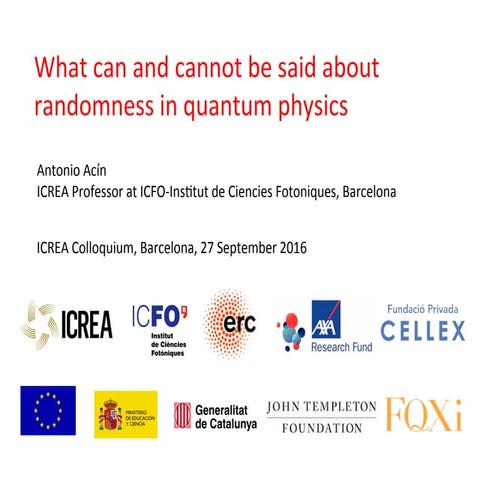 72nd ICREA Colloquium "What can and cannot be said about randomness using quantum physics" by ...