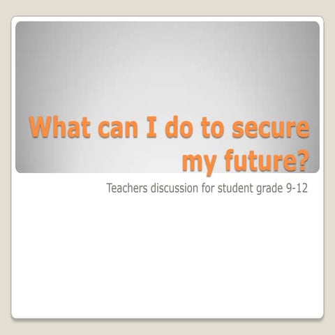 What can i do to secure my future? | PPT