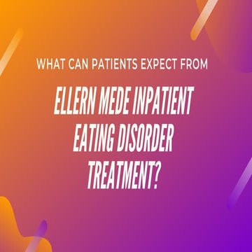 What can patients expect from ellern mede inpatient eating disorder ...