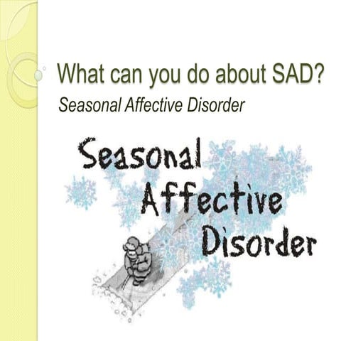 Understanding Seasonal Affective Disorder (SAD): A Comprehensive Exploration | PDF
