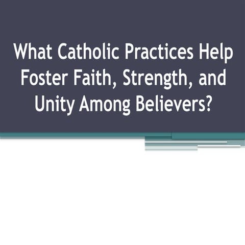 What Catholic Practices Help Foster Faith, Strength, and Unity Among ...