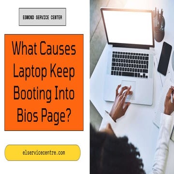 What Causes Laptop Keep Booting Into Bios Page.pptx