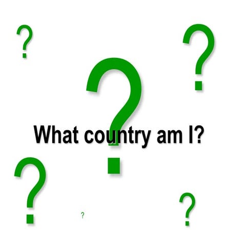 What country am I? | PPTX
