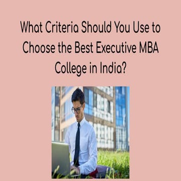 What Criteria Should You Use to Choose the Best Executive MBA College ...