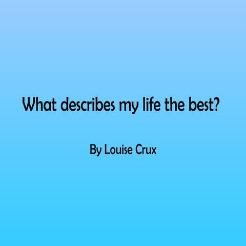 What describes my life the best | PPT