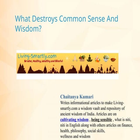 What Destroys Common Sense And Wisdom1.pptx